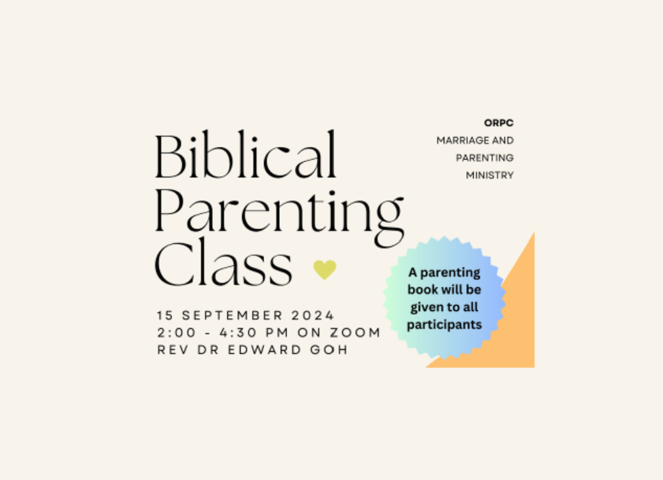 Biblical Parenting Class - Orchard Road Presbyterian Church