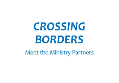 Crossing Borders - Orchard Road Presbyterian Church