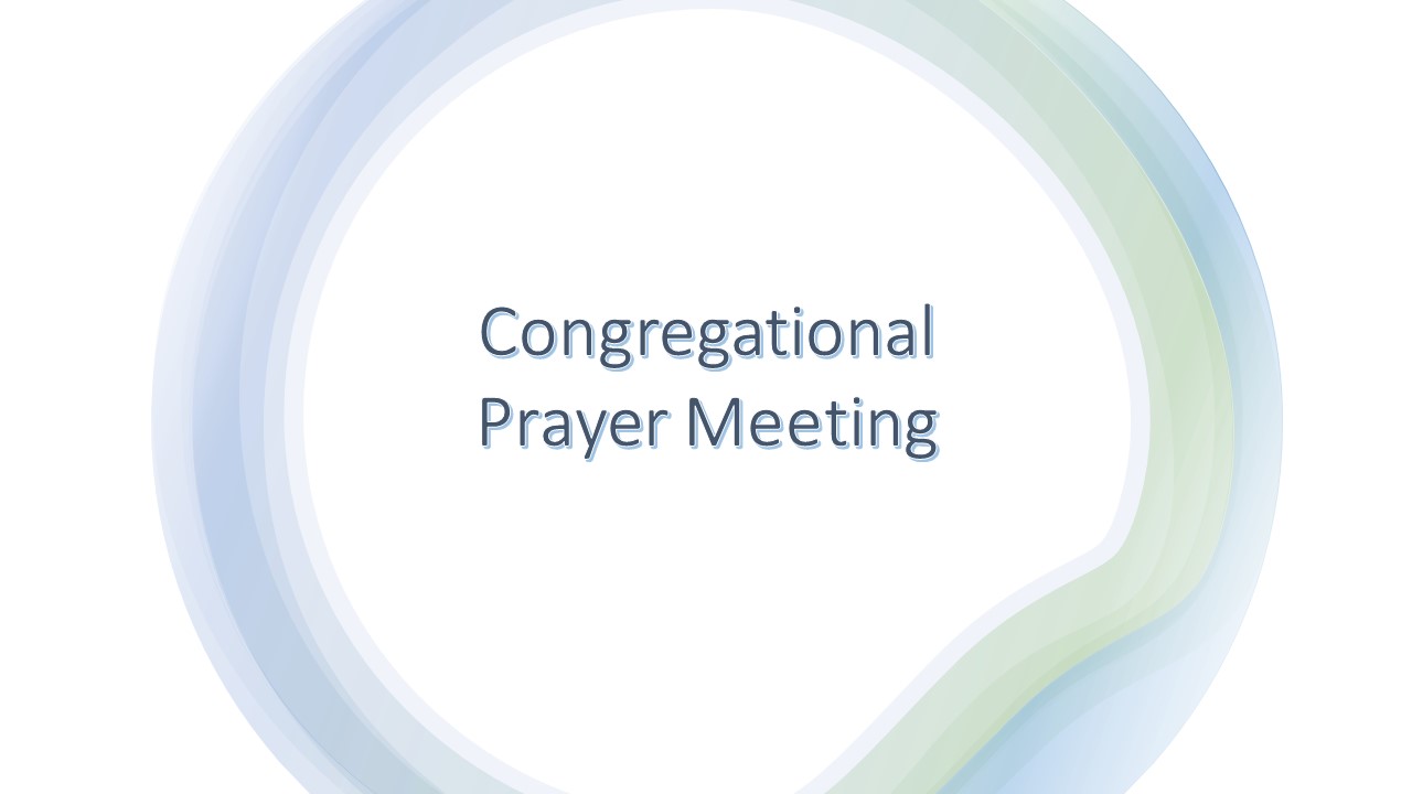 February Congregational Prayer Meeting - Orchard Road Presbyterian Church